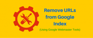 Remove URLs from Google Index Using Webmaster Tools