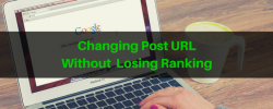 How To Change Old Post URL In WordPress (Without Losing Ranking)