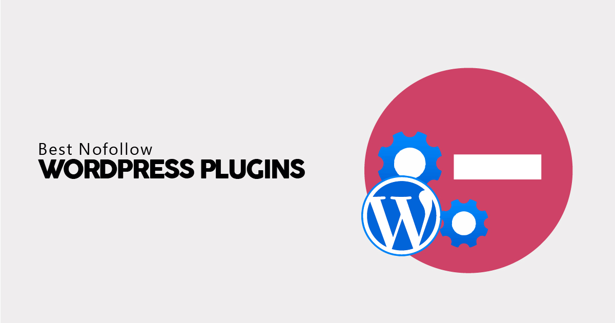 7 Best Nofollow WordPress Plugins For 2026